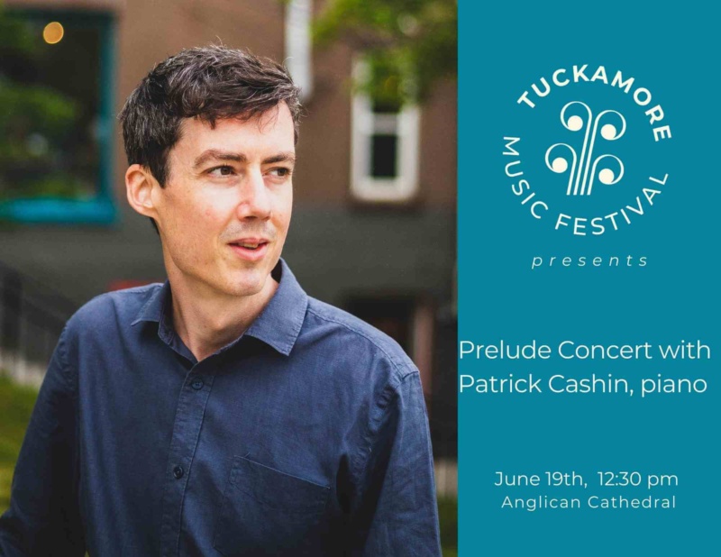Prelude Concert with Patrick Cashin, piano › Tuckamore Chamber Music ...